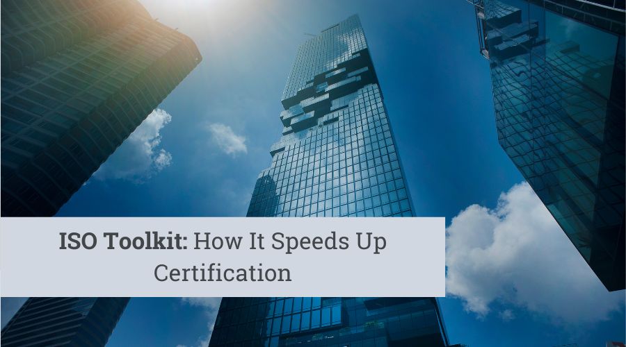 ISO Toolkit: How It Speeds Up Certification