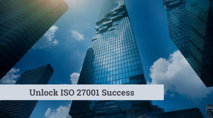 Unlock ISO 27001 Success: Key Documents Your Business Needs for Effect